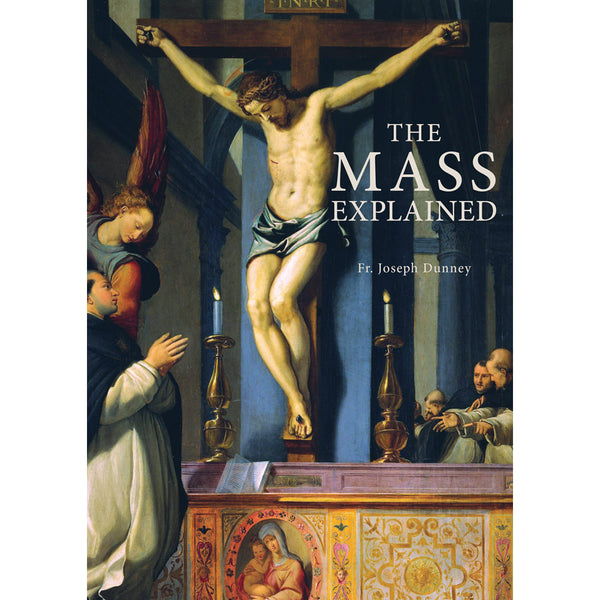 The Mass Explained (Dunney) - Angelus Press