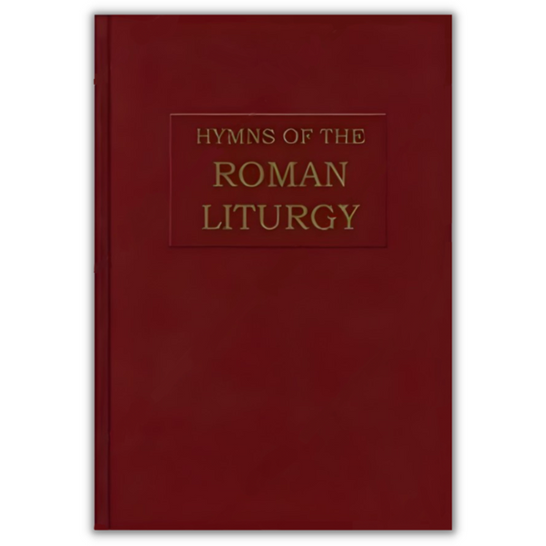 The Hymns Of The Roman Liturgy - Angelus Press