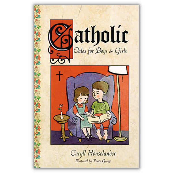 Catholic Family Tagged "Children" - Angelus Press