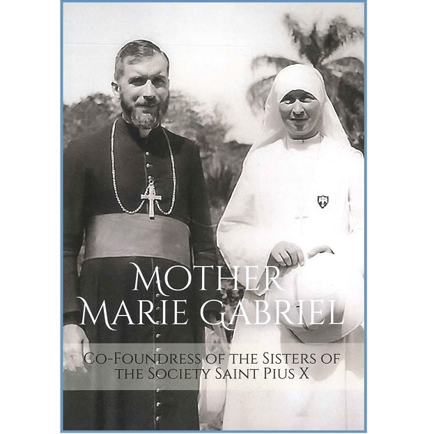 Mother Marie Gabriel Lefebvre - Angelus Press