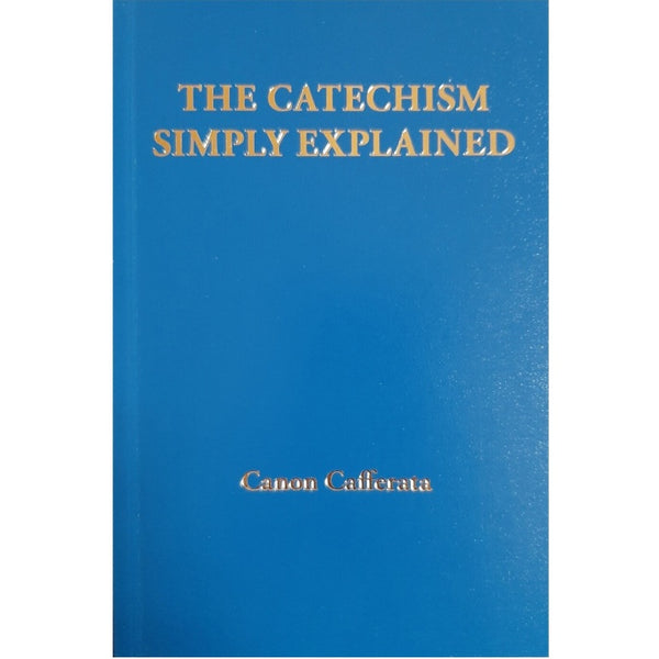The Catechism Simply Explained - Angelus Press