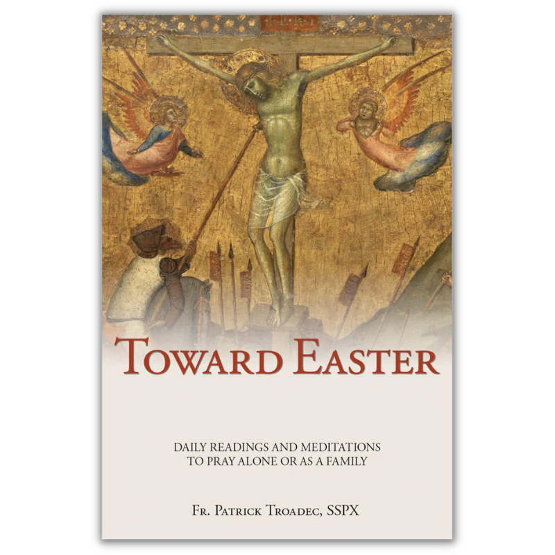 Toward Easter - Angelus Press