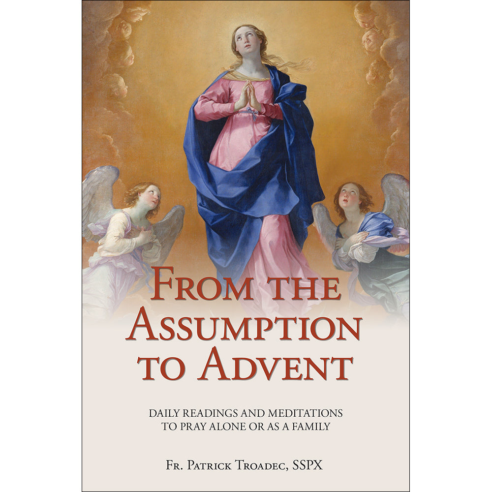 From the Assumption to Advent - Angelus Press