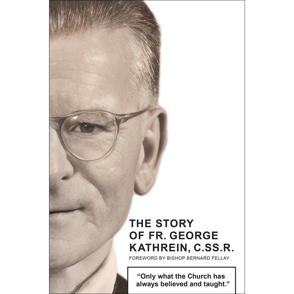 The Story of Fr. George Kathrein - Angelus Press